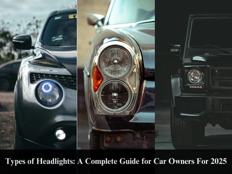 Types of Headlights: A Complete Guide for Car Owners For 2025 – Carifex